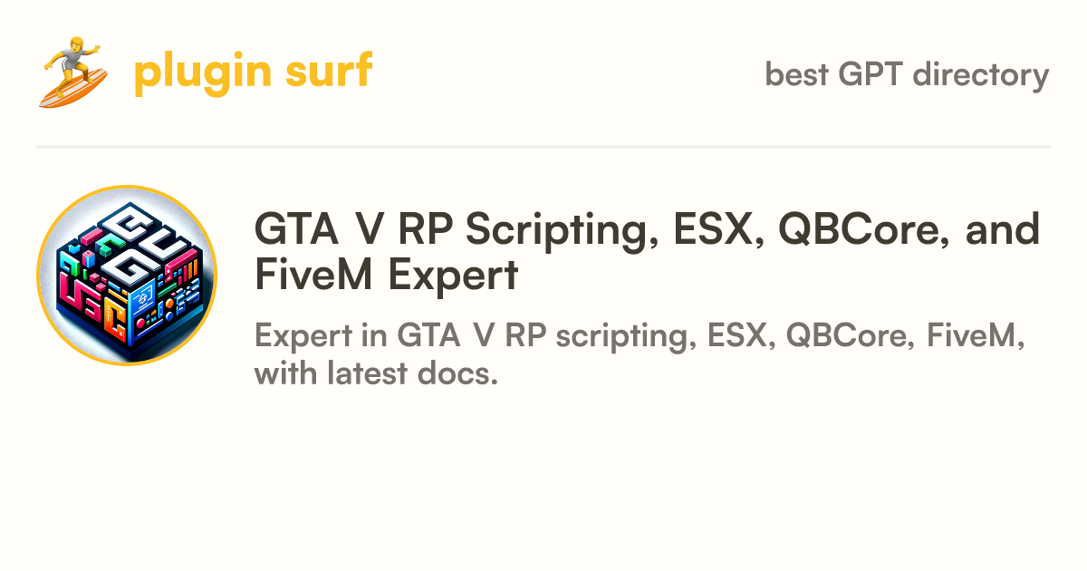 GTA V RP Scripting, ESX, QBCore, and FiveM Expert - GPT information ... GTA V RP Scripting, ESX, QBCore, and FiveM Expert - GPT information ...
