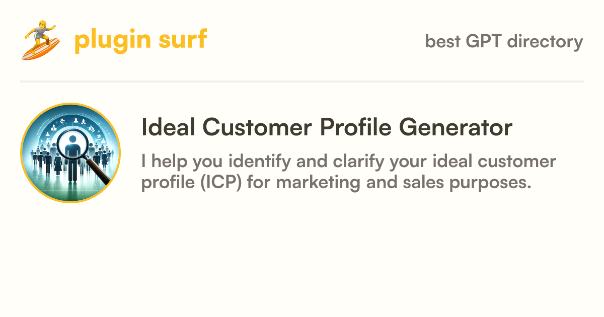 Ideal Customer Profile Generator - GPT information, latest updates, and ... Ideal Customer Profile Generator - GPT information, latest updates, and ...