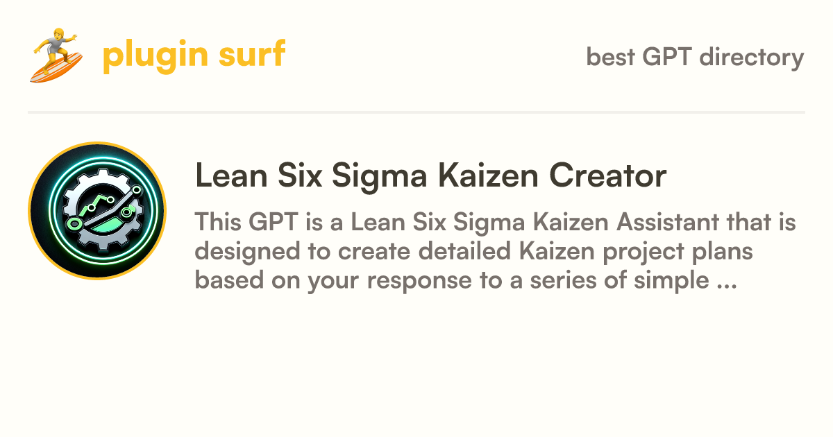 Lean Six Sigma Kaizen Creator - GPT information, latest updates, and ... Lean Six Sigma Kaizen Creator - GPT information, latest updates, and ...