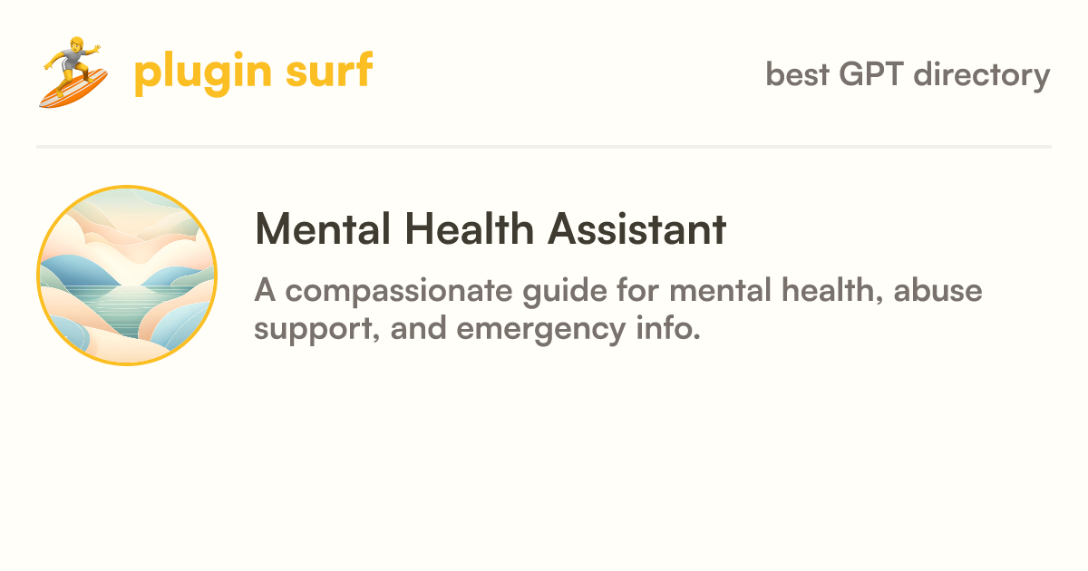 Mental Health Assistant - GPT information, latest updates, and reviews ... Mental Health Assistant - GPT information, latest updates, and reviews ...